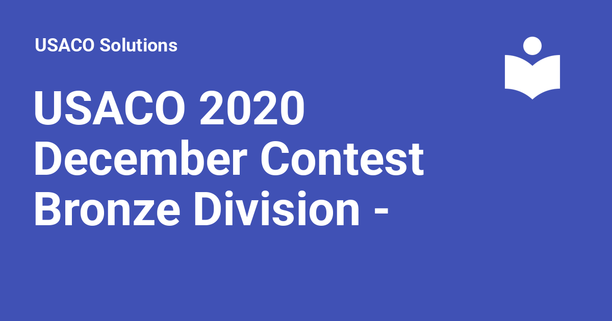 USACO 2020 December Contest Bronze Division - Stuck in a Rut - USACO ...