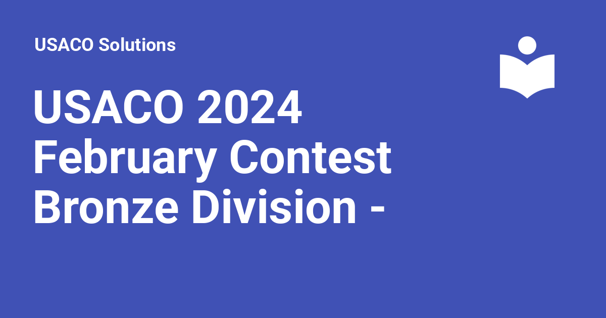 USACO 2024 February Contest Bronze Division - Maximizing Productivity ...