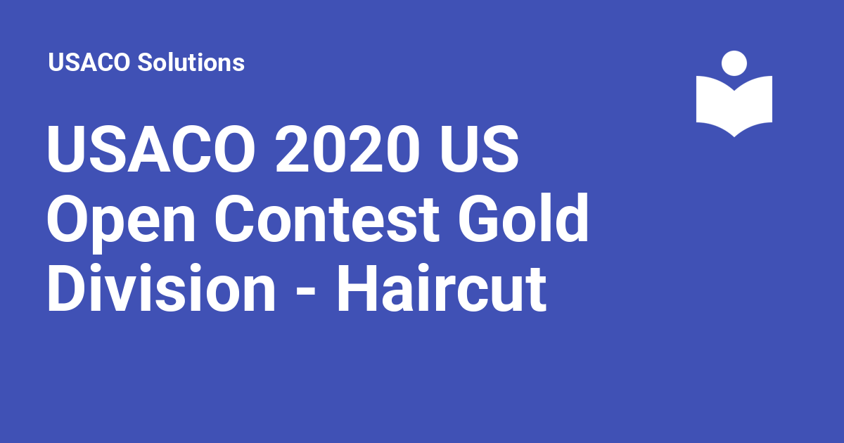USACO 2020 US Open Contest Gold Division - Haircut - USACO Solutions