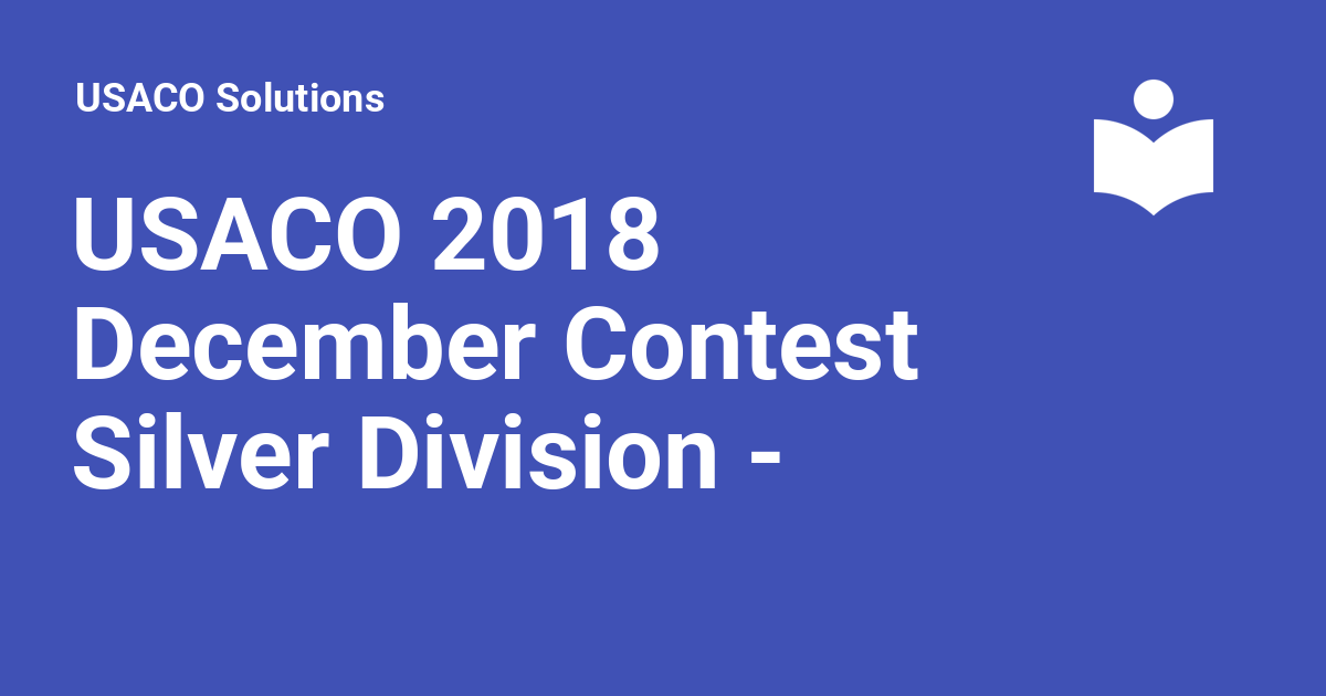 USACO 2018 December Contest Silver Division - Convention - USACO Solutions